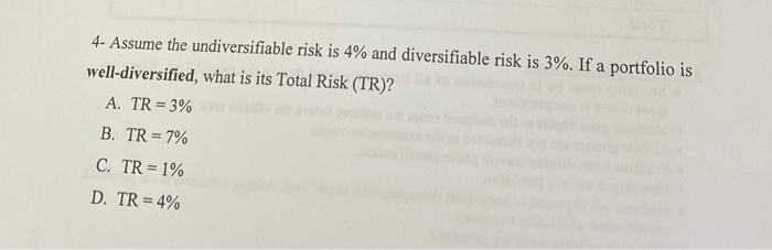 Solved 4- Assume the undiversifiable risk is 4% and | Chegg.com