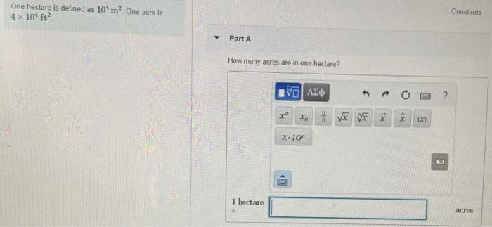 Solved One hectare is defined as 10 m? One acre is 4 x 10' | Chegg.com