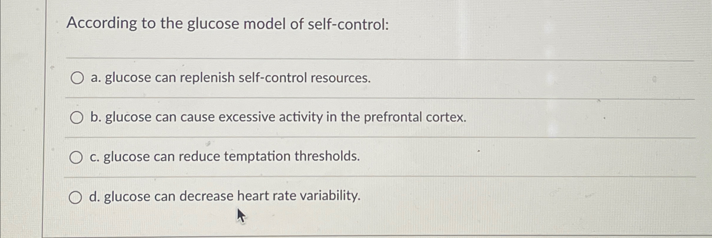 Solved According to the glucose model of self-control:a. | Chegg.com