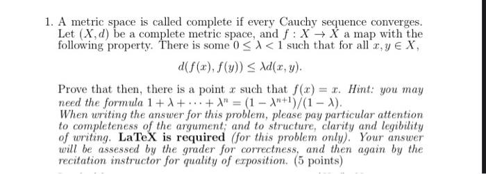Solved 1. A metric space is called complete if every Cauchy | Chegg.com