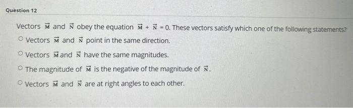 Solved Vectors M and N obey the equation M+N=0. These | Chegg.com