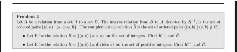 Solved Problem 4Let R ﻿be a relation from a set A ﻿to a set | Chegg.com