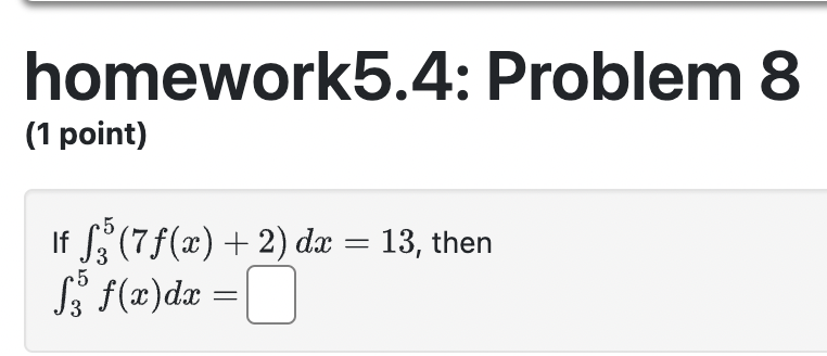 Solved If ∫35(7f(x)+2)dx=13, ﻿then∫35f(x)dx= | Chegg.com