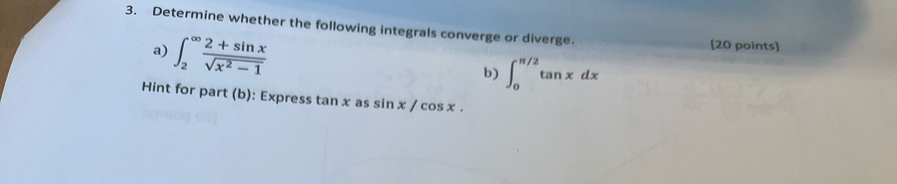 Solved Determine whether the following integrals converge or | Chegg.com
