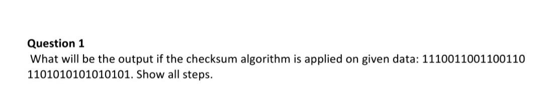Solved Question 1 What will be the output if the checksum | Chegg.com