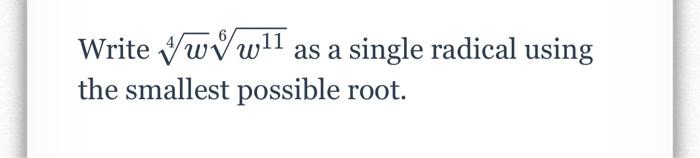 Solved Write ywvw11 as a single radical using the smallest | Chegg.com