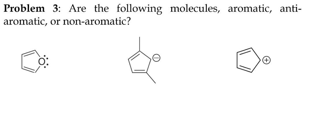 Solved Problem 3: Are the following molecules, aromatic, | Chegg.com