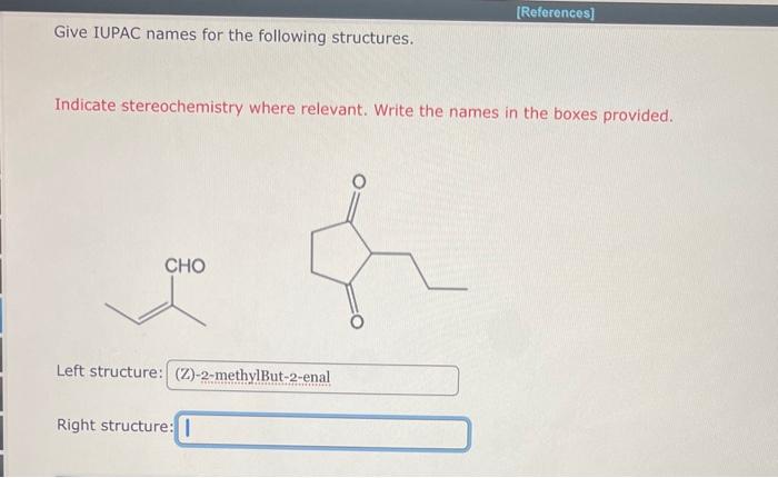 Solved Give IUPAC names for the following structures. | Chegg.com