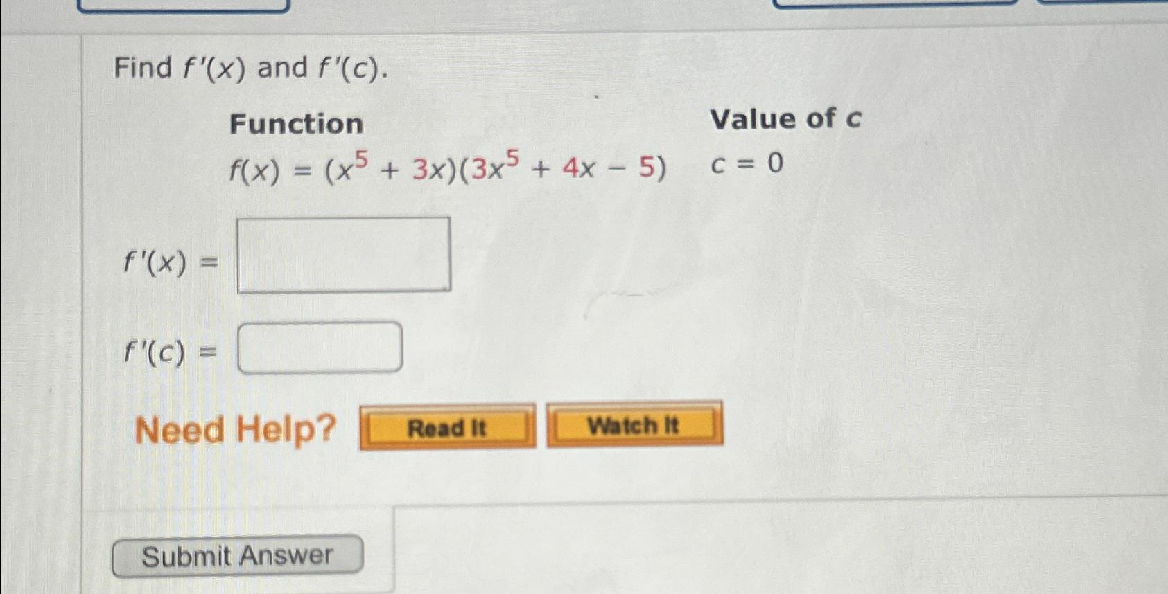 Solved Find f'(x) ﻿and f'(c).FunctionValue of | Chegg.com