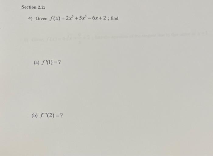Solved iiven f(x)=2x5+5x3−6x+2 f′(1)=? f′′(2)=? | Chegg.com