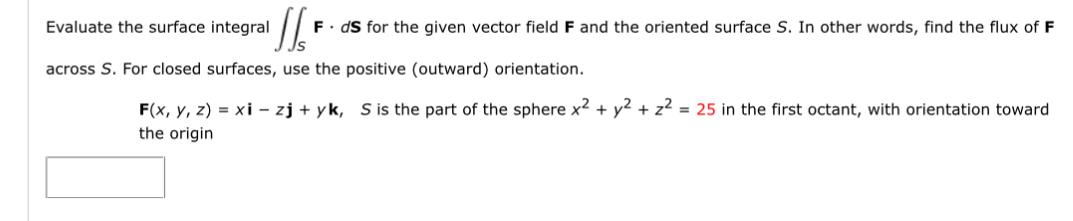 Solved Evaluate the surface integral ∬SF*dS ﻿for the given | Chegg.com