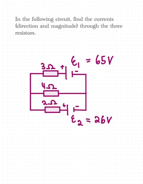 Solved In the following circuit, find the currents | Chegg.com