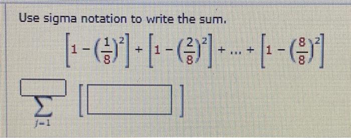 Solved Use sigma notation to write the sum. 1 (3]-(), 8 R | Chegg.com