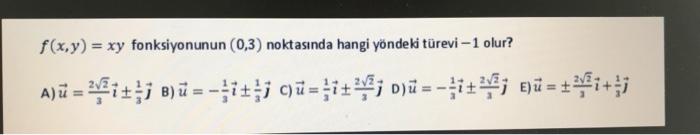 Solved f(x,y)=xy fonksiyonunun (0,3) noktasında hangi | Chegg.com