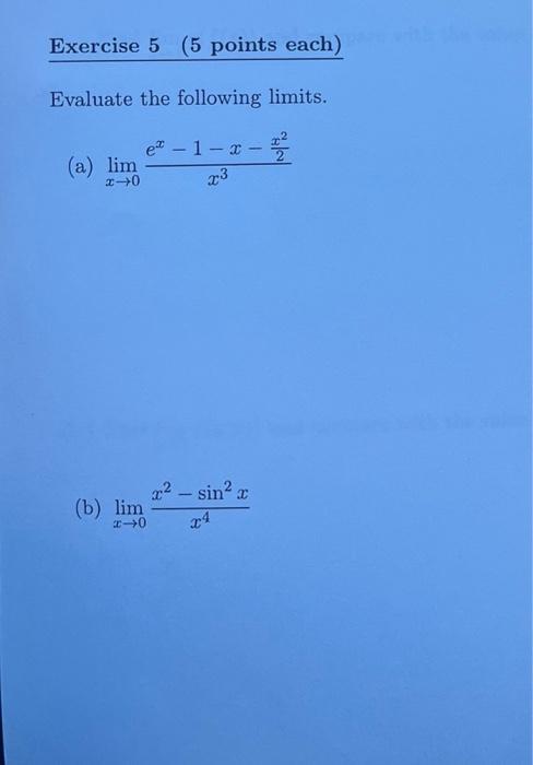 Solved Evaluate The Following Limits A Limx→0x3ex−1−x−2x2