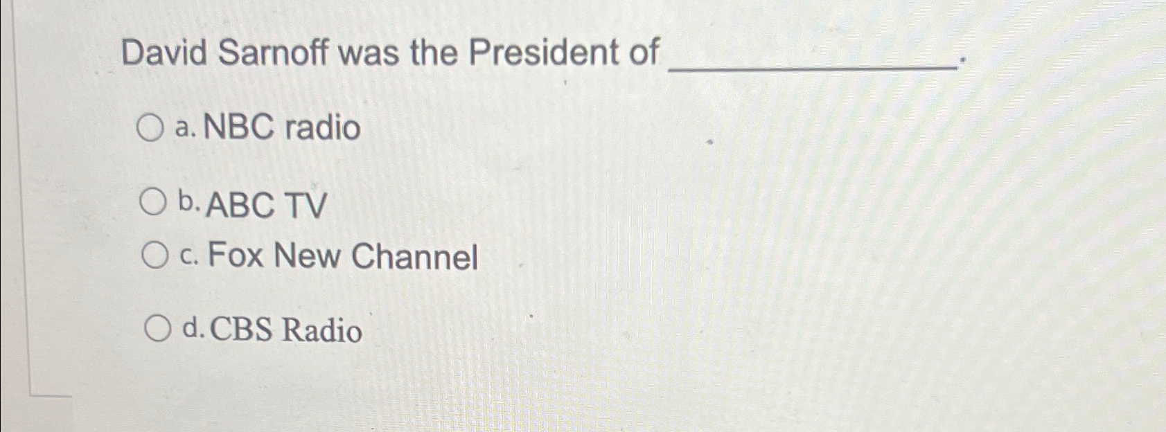 Solved David Sarnoff was the President ofa. ﻿NBC radiob. | Chegg.com
