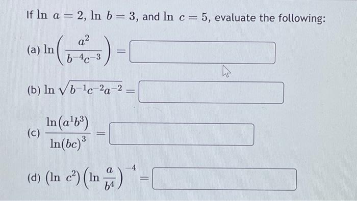 Solved If Ln A 2 Ln B 3 And Ln C 5 Evaluate The