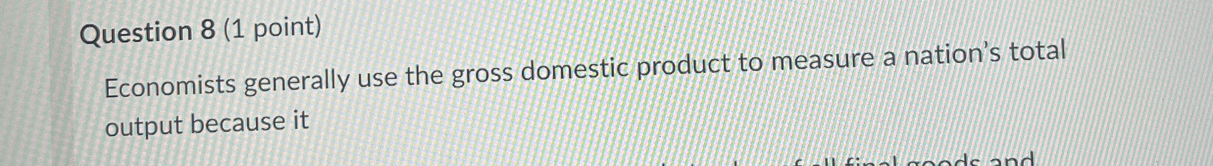 Solved Question 8 (1 ﻿point)Economists generally use the | Chegg.com