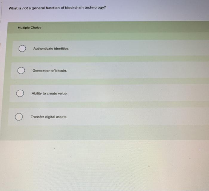 Solved What is not a general function of blockchain | Chegg.com