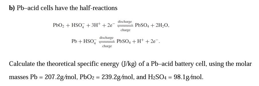 Solved b) Pb-acid cells have the half-reactions PbO2 + HSO: | Chegg.com