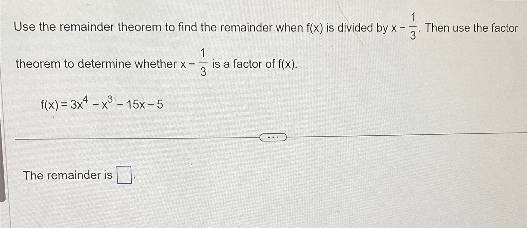 Solved Use the remainder theorem to find the remainder when | Chegg.com