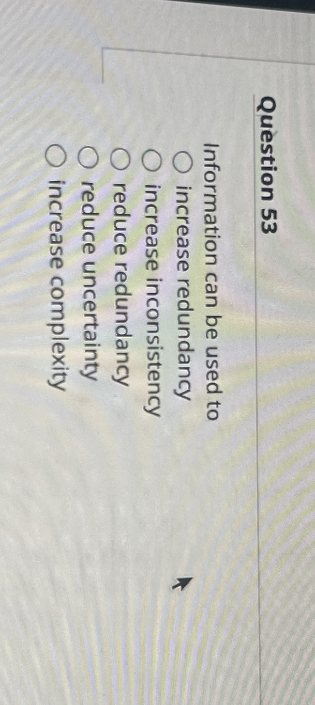 Solved Question 53Information can be used to ﻿increase | Chegg.com