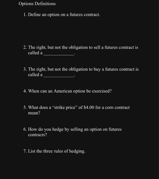 Solved 1. Define an option on a futures contract. 2. The | Chegg.com