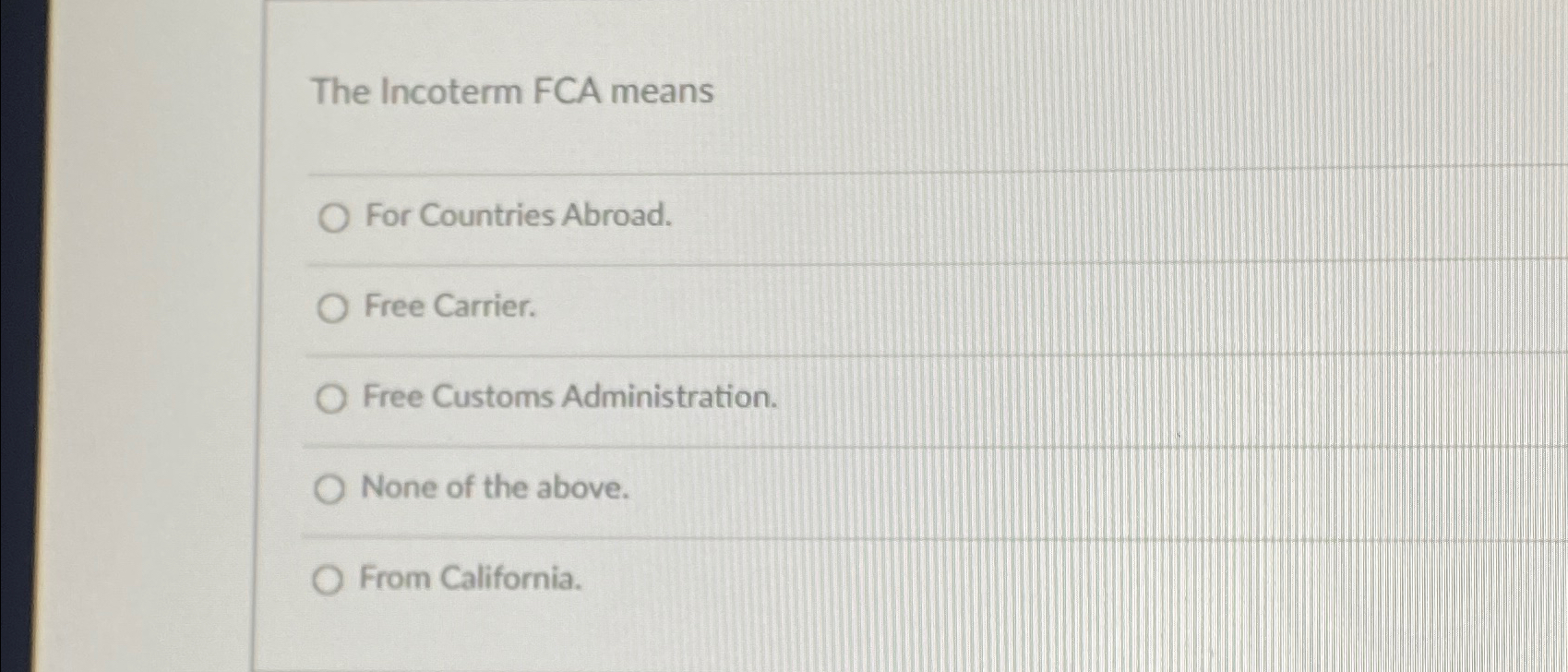 Solved The Incoterm FCA meansFor Countries Abroad.Free | Chegg.com