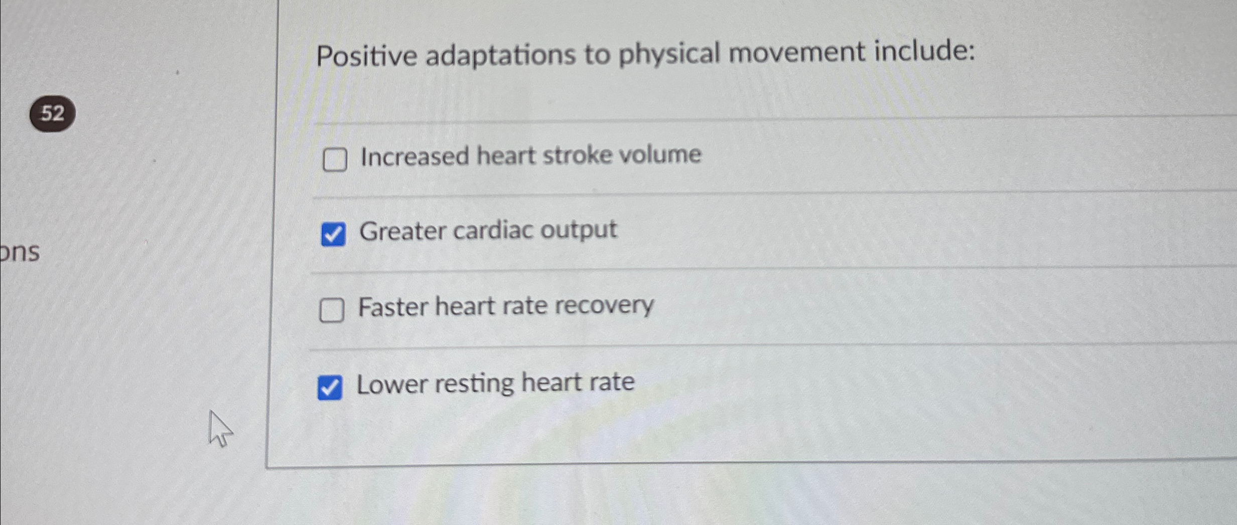 Solved Positive adaptations to physical movement include:52 | Chegg.com