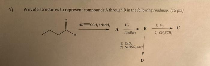 Solved 4) Provide structures to represent compounds A | Chegg.com