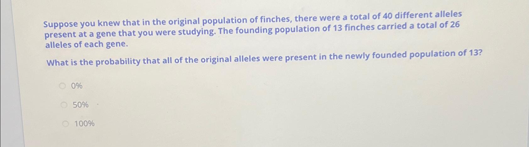 Solved Suppose you knew that in the original population of | Chegg.com