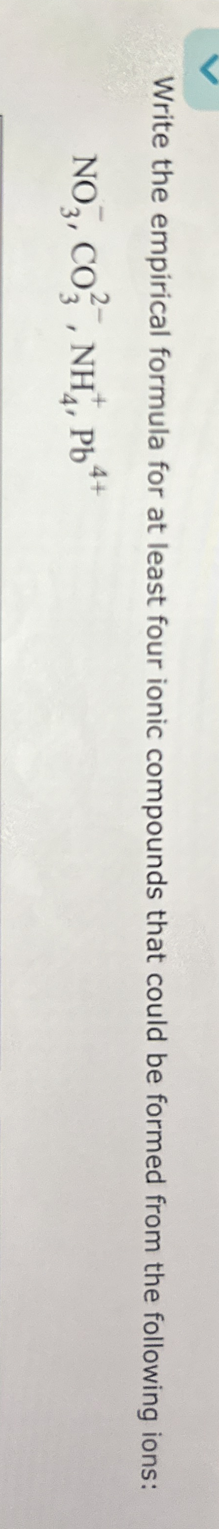 Write the empirical formula for at least four ionic | Chegg.com