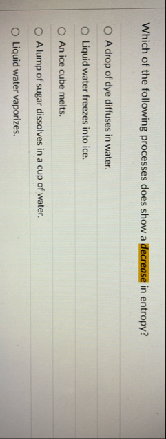 Solved Which of the following processes does show a decrease | Chegg.com