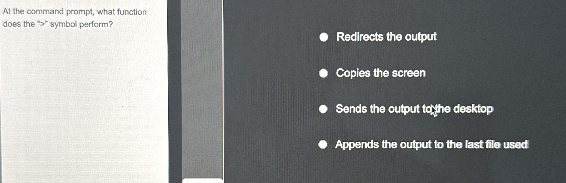 Solved At the command prompt, what functiondoes the ">" | Chegg.com
