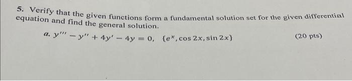 Solved 5. Verify that the given functions form a fundamental | Chegg.com