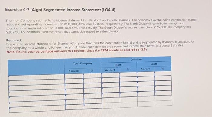 Solved Exercise 4-7 (Algo) Segmented Income Statement | Chegg.com