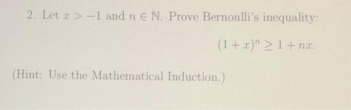 2 Let X 1 And N E N Prove Bernoullis Inequality