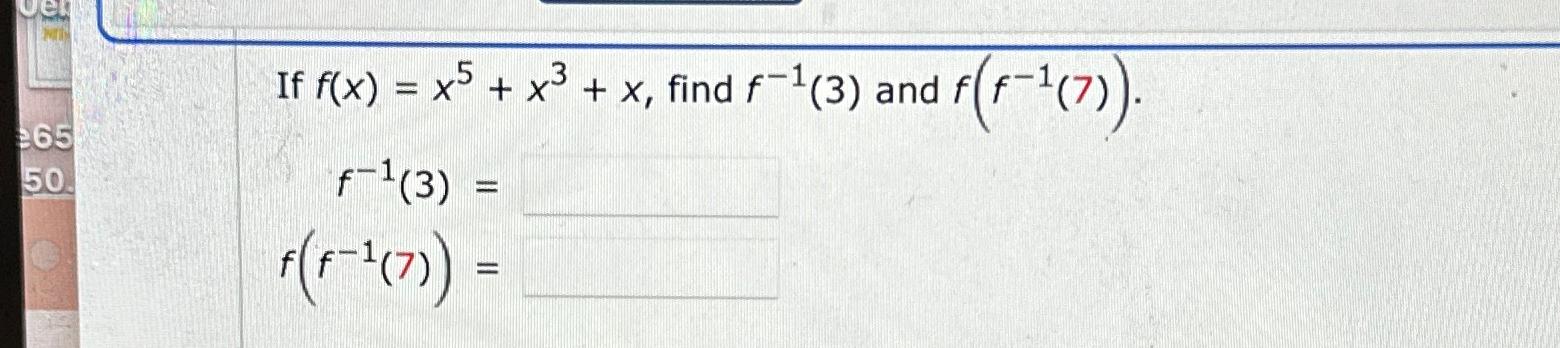 Solved If f(x)=x5+x3+x, ﻿find f-1(3) ﻿and | Chegg.com