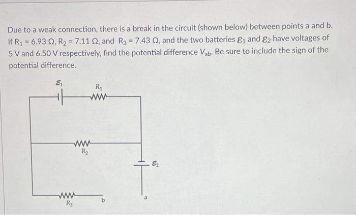 Solved Due to a weak connection, there is a break in the | Chegg.com