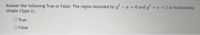 Solved Answer the following True or False: The region | Chegg.com