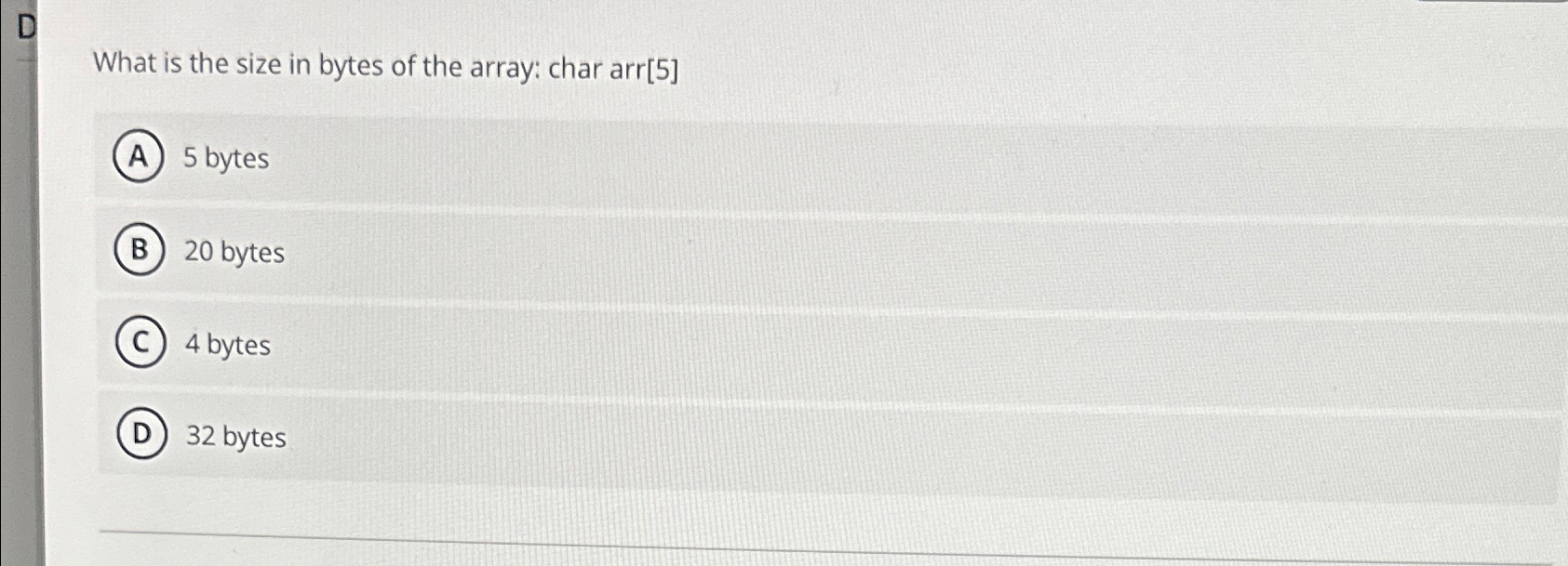 Solved Dwhat Is The Size In Bytes Of The Array Char Arr 5 5
