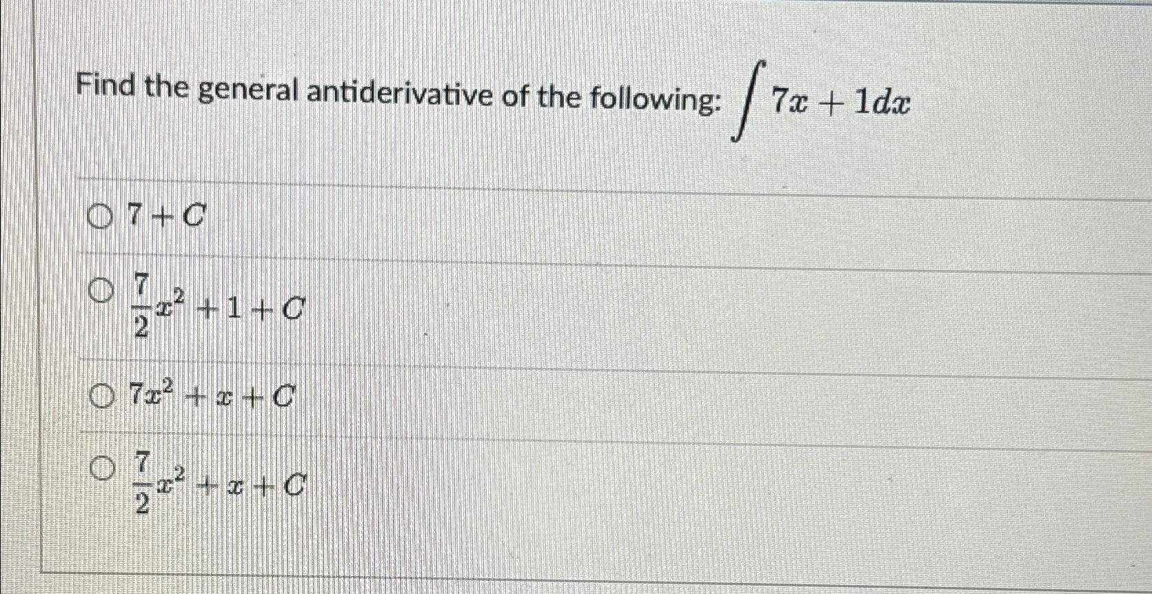 Solved Find the general antiderivative of the following: | Chegg.com