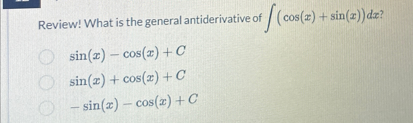 Solved Review! What is the general antiderivative of | Chegg.com
