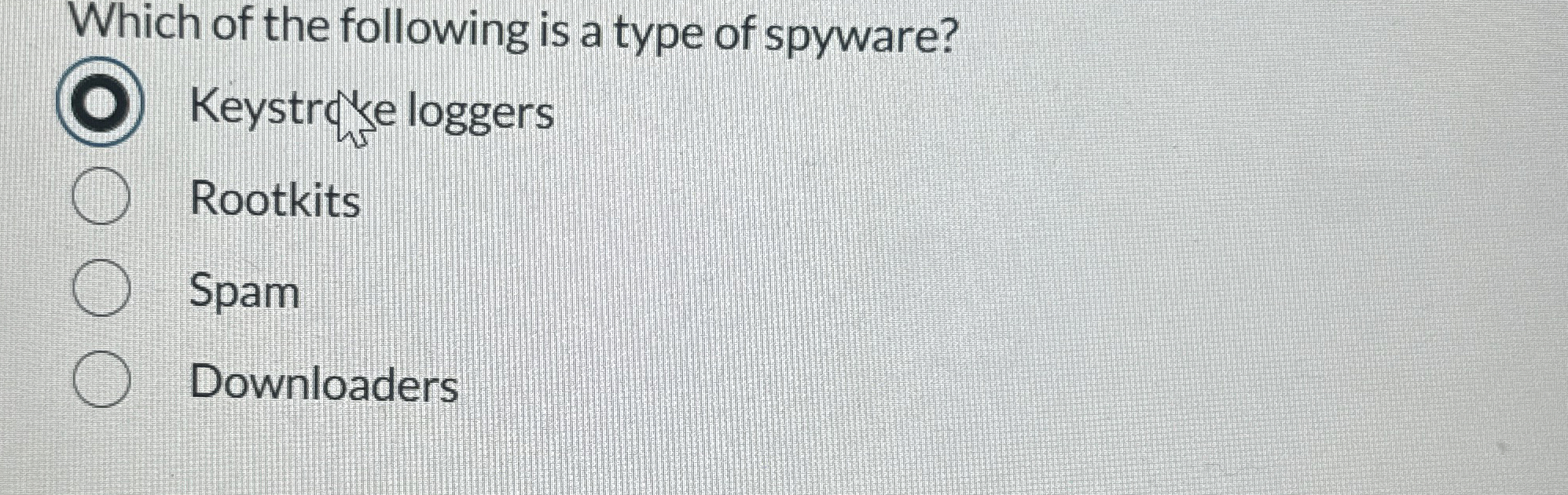 Solved Which of the following is a type of spyware? Keystro | Chegg.com