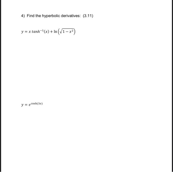Solved 4) Find the hyperbolic derivatives: (3.11) | Chegg.com