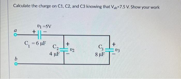 Solved Calculate the charge on C1,C2, and C3 knowing that | Chegg.com