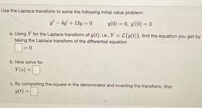 Solved Use the Laplace transform to solve the following | Chegg.com