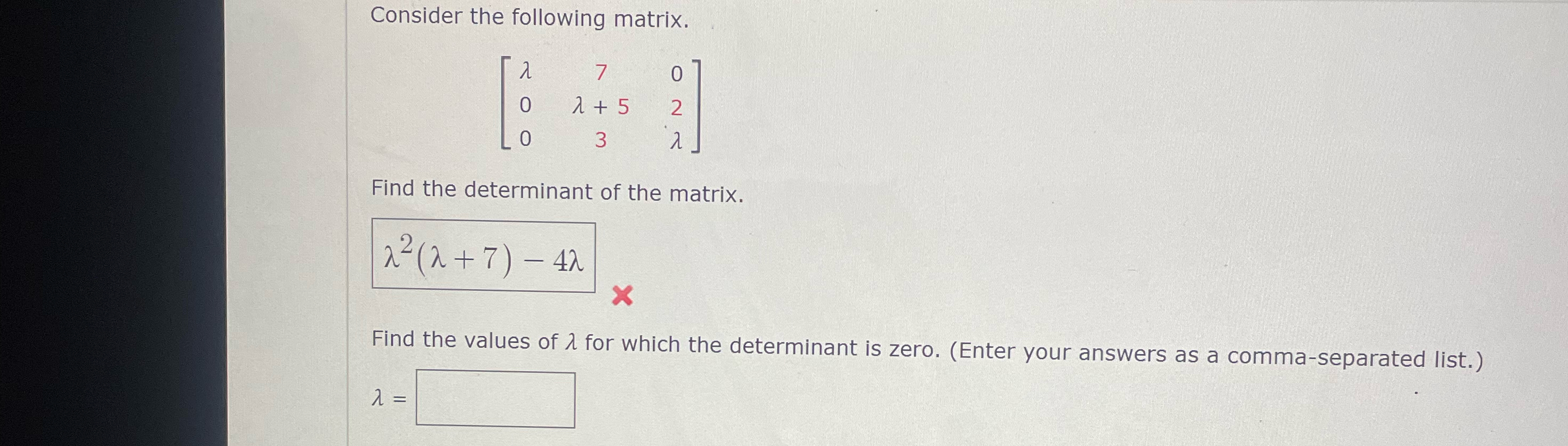 Solved Consider the following matrix.[λ700λ+5203λ]Find the | Chegg.com