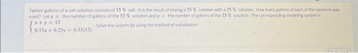 Solved Twelve gallons of a salt solution consists of 35 % | Chegg.com