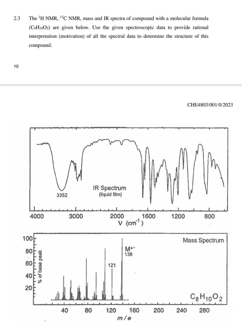 Solved 2.3 The 1H NMR, 13C NMR, mass and IR spectra of | Chegg.com